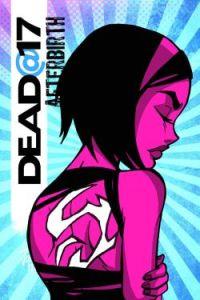 Dead@17: Afterbirth Comic Series Reviews at ComicBookRoundUp.com