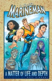 Marineman: A Matter of Life and Depth Vol. 1 Reviews at ...