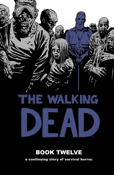 The Walking Dead Vol. 12 Hardcover Reviews at ComicBookRoundUp.com