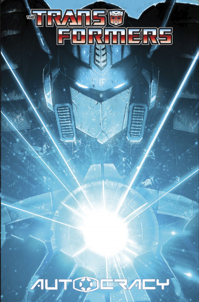 Transformers: Autocracy: Trilogy Reviews at ComicBookRoundUp.com